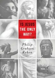 Why We Believe Jesus is the Only Way - Biblical Christianity